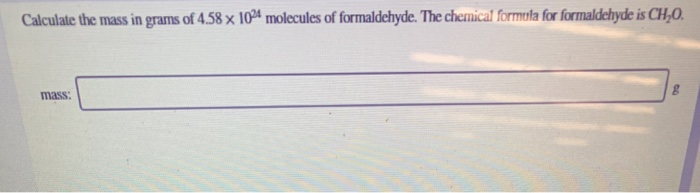 Solved Calculate the mass in grams of 4.58 x 1024 molecules | Chegg.com