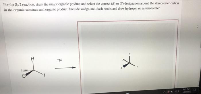 Solved For the S2 reaction, draw the major organic product | Chegg.com