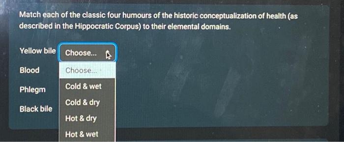 Solved Match each of the classic four humours of the | Chegg.com