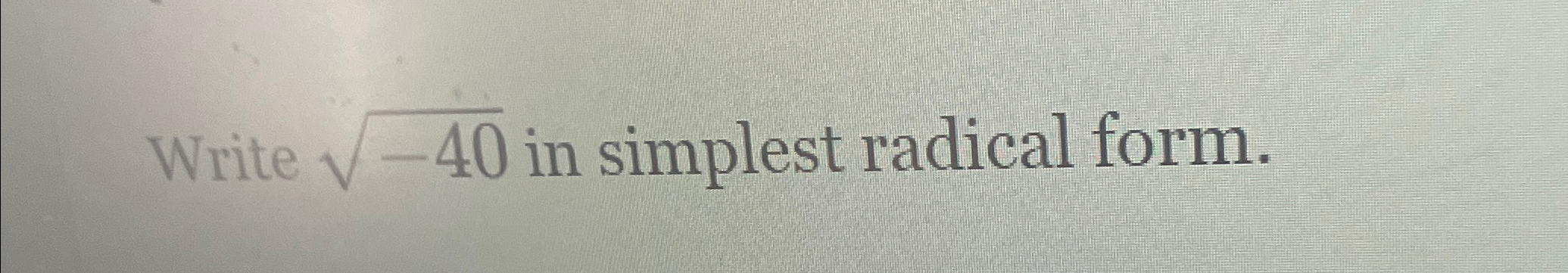 Solved Write -402 ﻿in simplest radical form. | Chegg.com