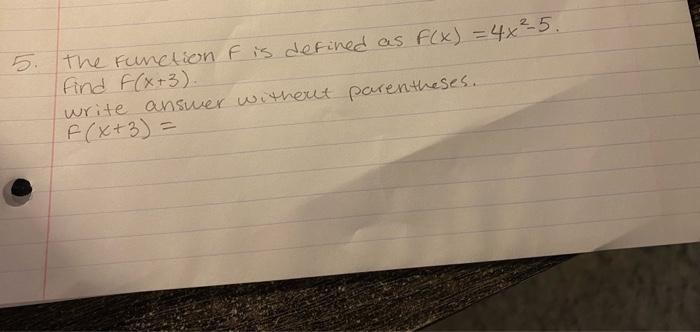 Solved The function F is defined as f(x)=4x2−5. find f(x+3) | Chegg.com