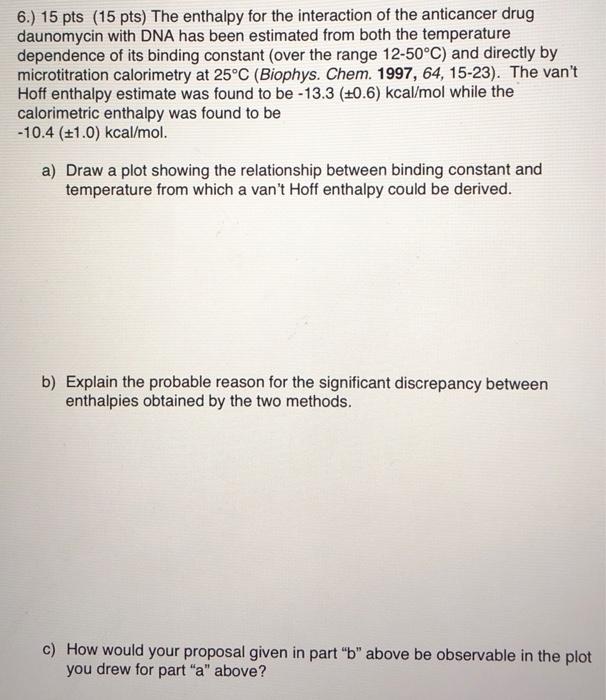 Solved 6.) 15pts (15 pts) The enthalpy for the interaction | Chegg.com