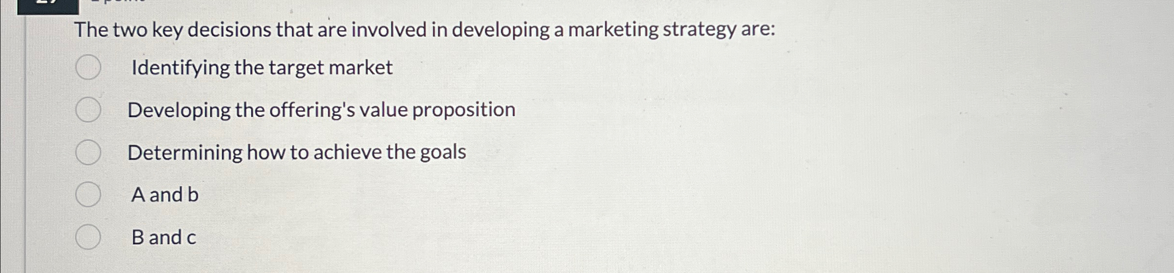 Solved The two key decisions that are involved in developing | Chegg.com