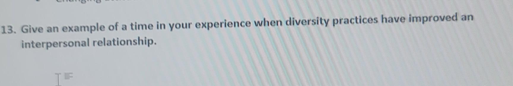 Solved 13. Give an example of a time in your experience when | Chegg.com
