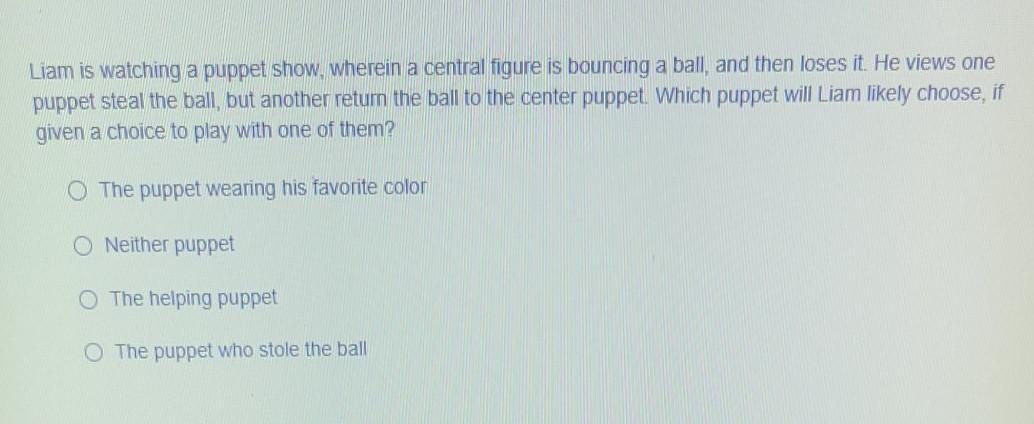 Solved Liam is watching a puppet show, wherein a central | Chegg.com