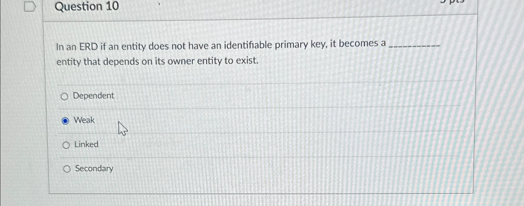 Solved Question 10In an ERD if an entity does not have an | Chegg.com