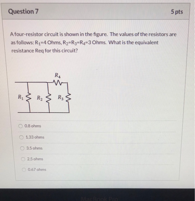 Solved Question 7 5 pts A four-resistor circuit is shown in | Chegg.com
