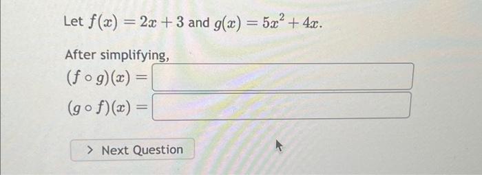 Solved Let f(x) = 2x + 3 and g(x) = 5x² + 4x. After | Chegg.com
