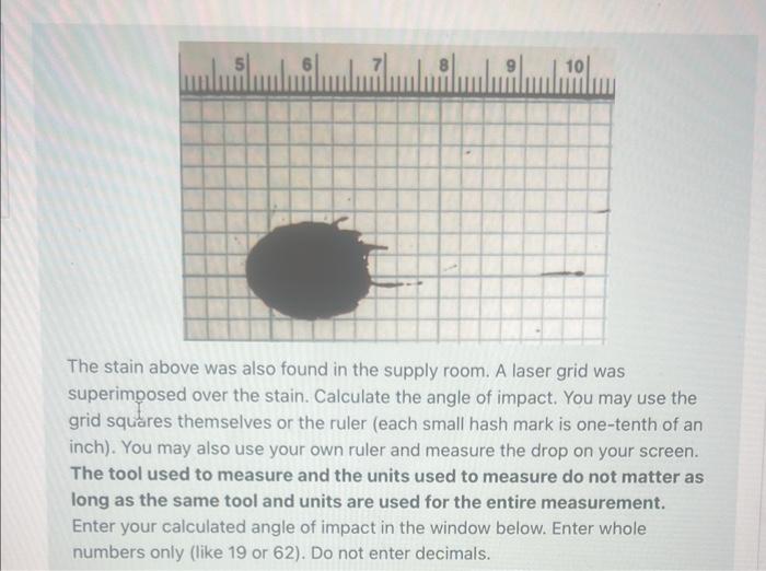 The stain above was also found in the supply room. A | Chegg.com