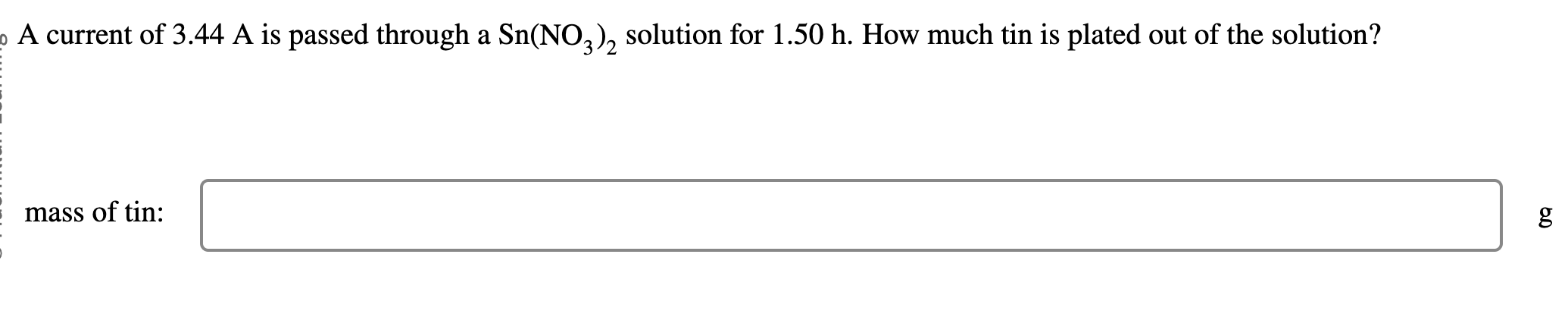 Solved A current of 3.44A ﻿is passed through a Sn(NO3)2 | Chegg.com