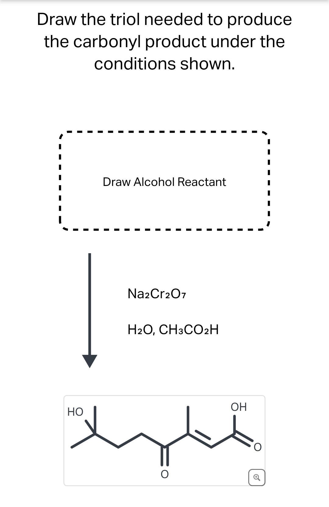 Solved Draw the triol needed to produce the carbonyl product | Chegg.com