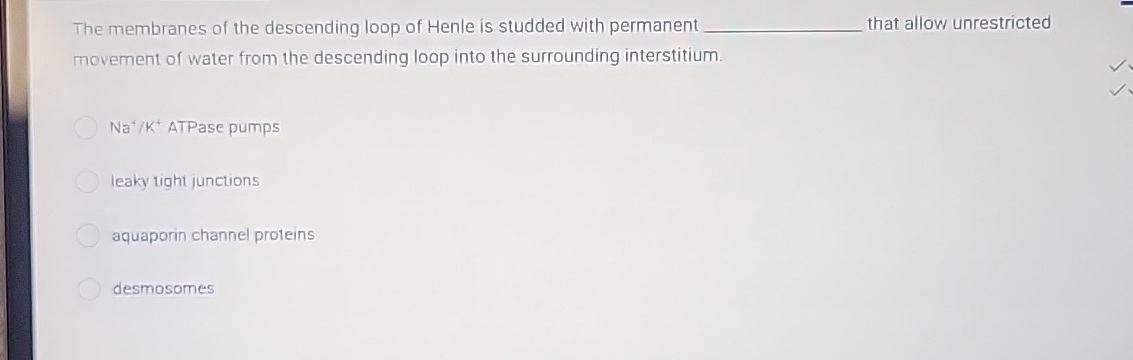 Solved The membranes of the descending loop of Henle is | Chegg.com