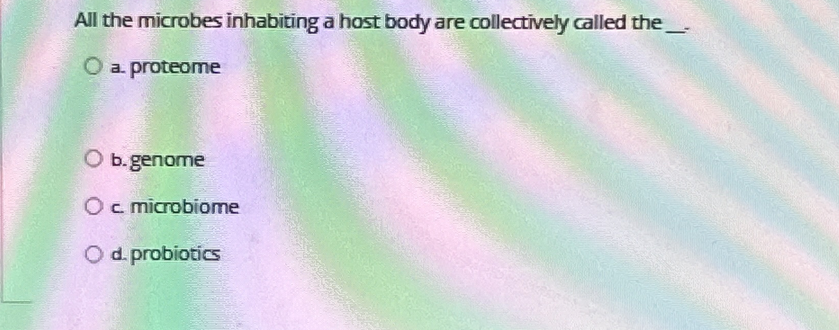 Solved All the microbes inhabiting a host body are | Chegg.com