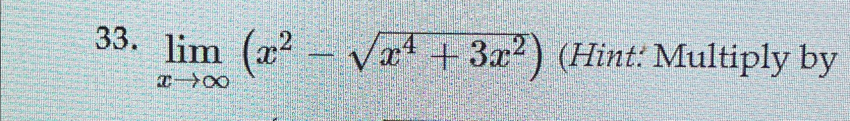 Solved limx→∞(x2-x4+3x22) (Hint: Multiply by | Chegg.com