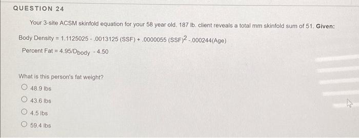 Solved QUESTION 24 Your 3-site ACSM skinfold equation for | Chegg.com