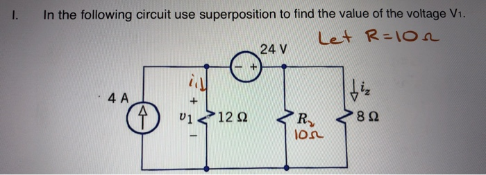 Solved I. In the following circuit use superposition to find | Chegg.com
