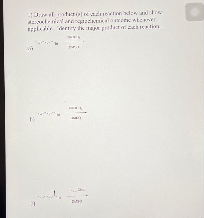 Solved draw all product (s) of each reaction below and show | Chegg.com
