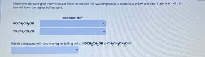 Solved Determine the strongest intermolocuar force for each | Chegg.com