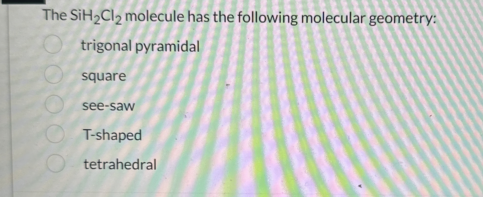 Solved The SiH2Cl2 ﻿molecule has the following molecular | Chegg.com