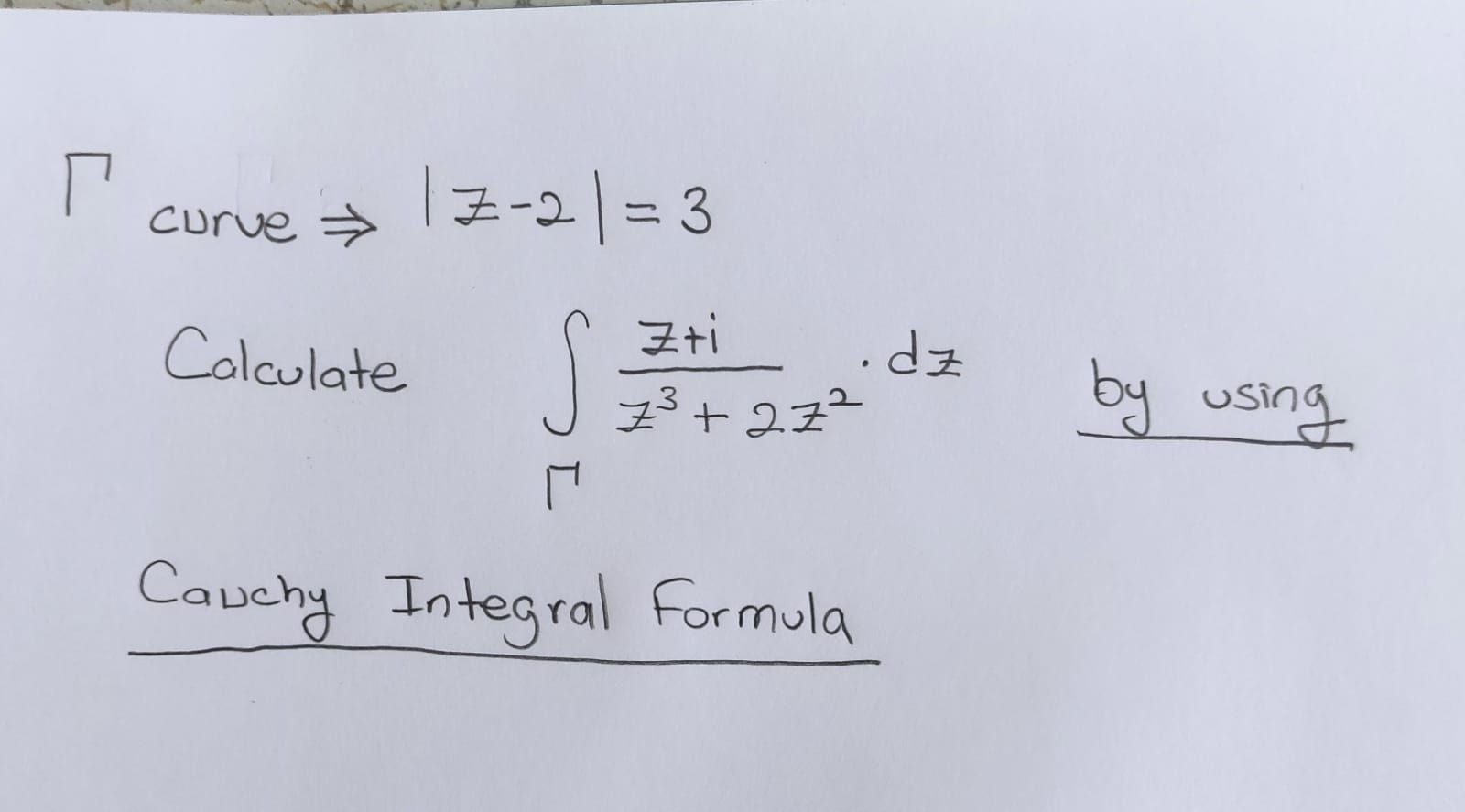 Solved Γ ﻿curve =>|z-2|=3Calculate ∫Γ﻿z+iz3+2z2*dz ﻿by | Chegg.com