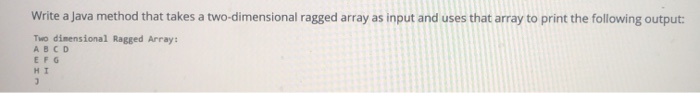 Solved Write A Java Method That Takes A Two Dimensional Chegg