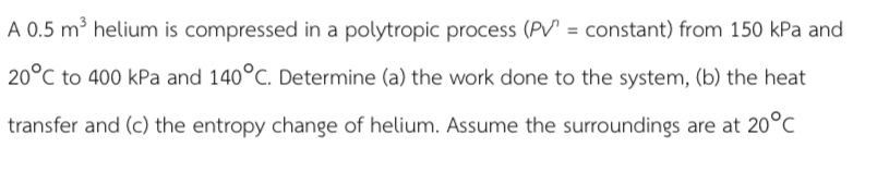 Solved A 0.5m3 ﻿helium is compressed in a polytropic process | Chegg.com