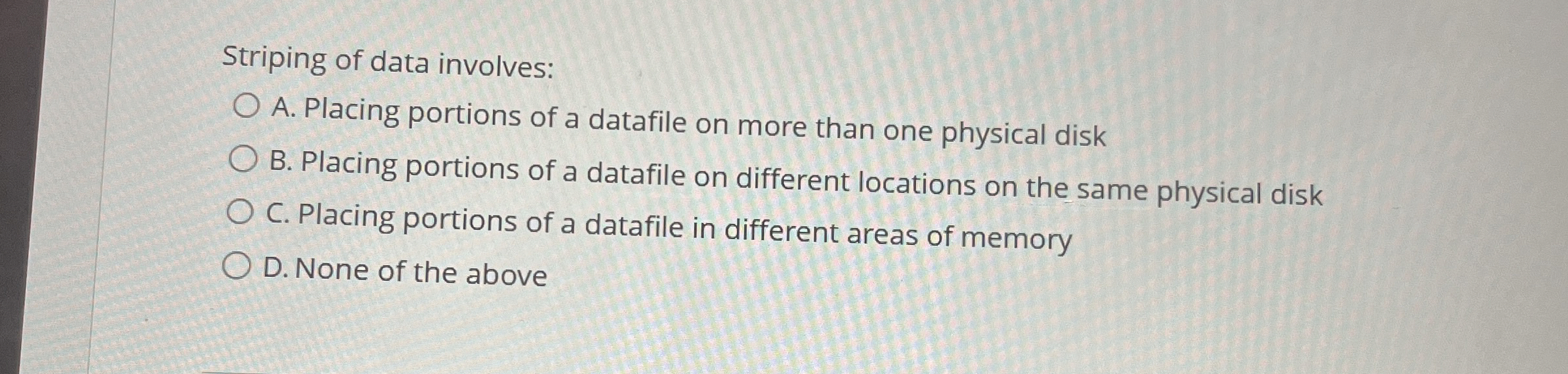 Solved Striping of data involves:A. ﻿Placing portions of a | Chegg.com