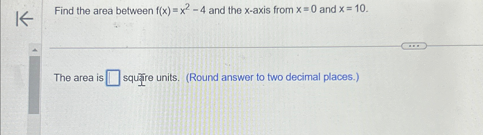 Solved Find the area between f(x)=x2-4 ﻿and the x-axis from | Chegg.com
