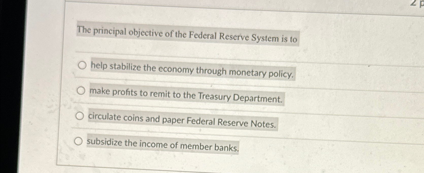 Solved The principal objective of the Federal Reserve System | Chegg.com