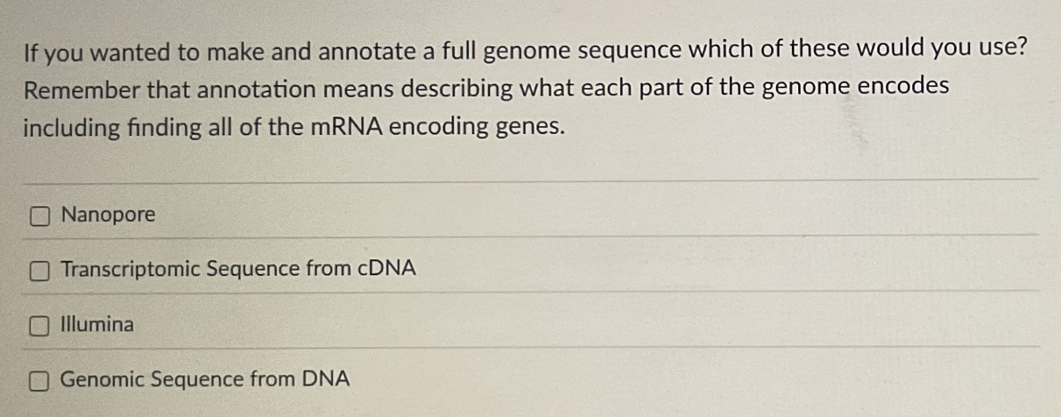 Solved If you wanted to make and annotate a full genome | Chegg.com