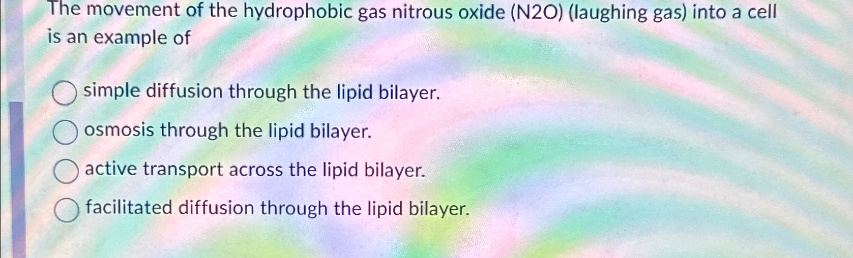 Solved The movement of the hydrophobic gas nitrous oxide | Chegg.com