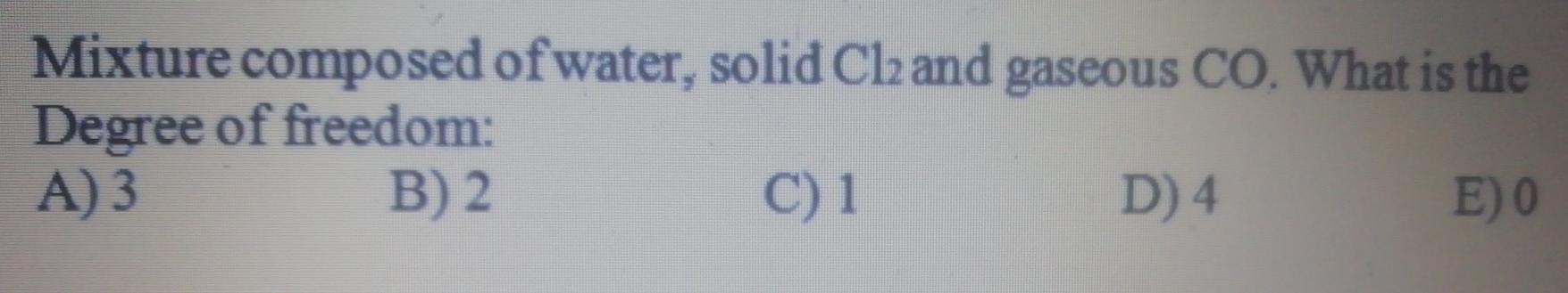 Solved Mixture composed of water, solid Cl2 and gaseous CO. | Chegg.com
