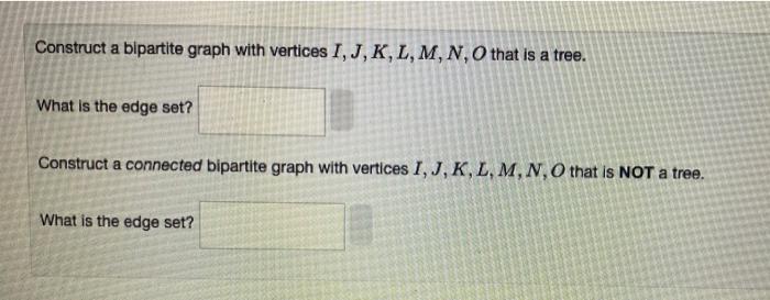 Solved Construct A Bipartite Graph With Vertices