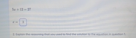 Solved 5x+12=27x=Explain the reasoning that you used to find | Chegg.com