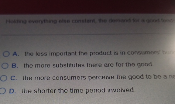 Solved Holding everything else constant, the demand for a | Chegg.com