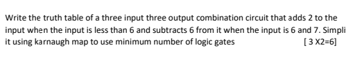 Solved Write the truth table of a three input three output | Chegg.com