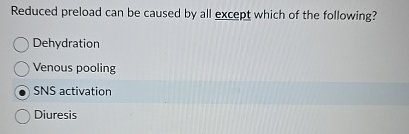 Solved Reduced preload can be caused by all except which of | Chegg.com
