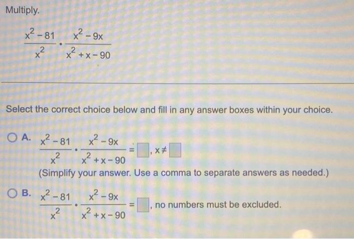 Solved Multiply. x2x2−81⋅x2+x−90x2−9x Select the correct | Chegg.com