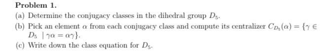 Solved Problem 1. (a) Determine the conjugacy classes in the | Chegg.com