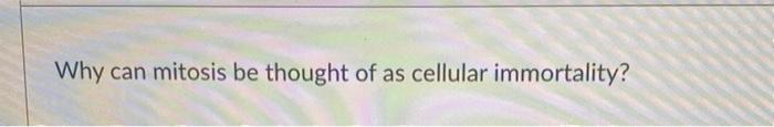 Solved Why can mitosis be thought of as cellular | Chegg.com