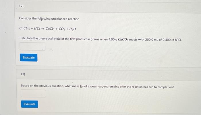 Solved 12) Consider the following unbalanced reaction. CaCO3 | Chegg.com