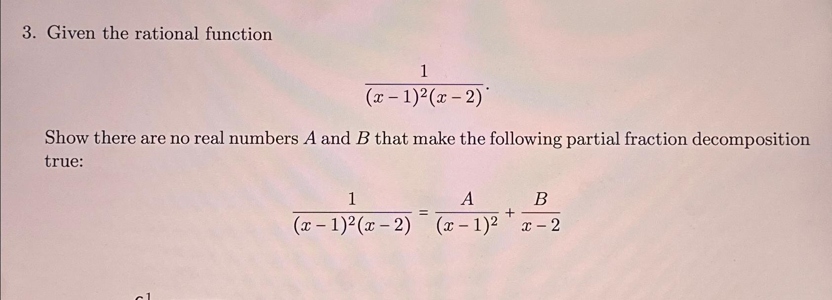 Solved Given the rational function1(x-1)2(x-2). ﻿Show there | Chegg.com