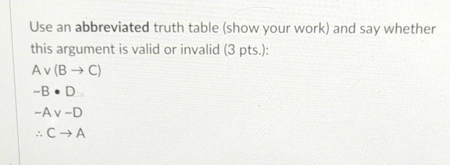 Use an abbreviated truth table (show your work) and | Chegg.com