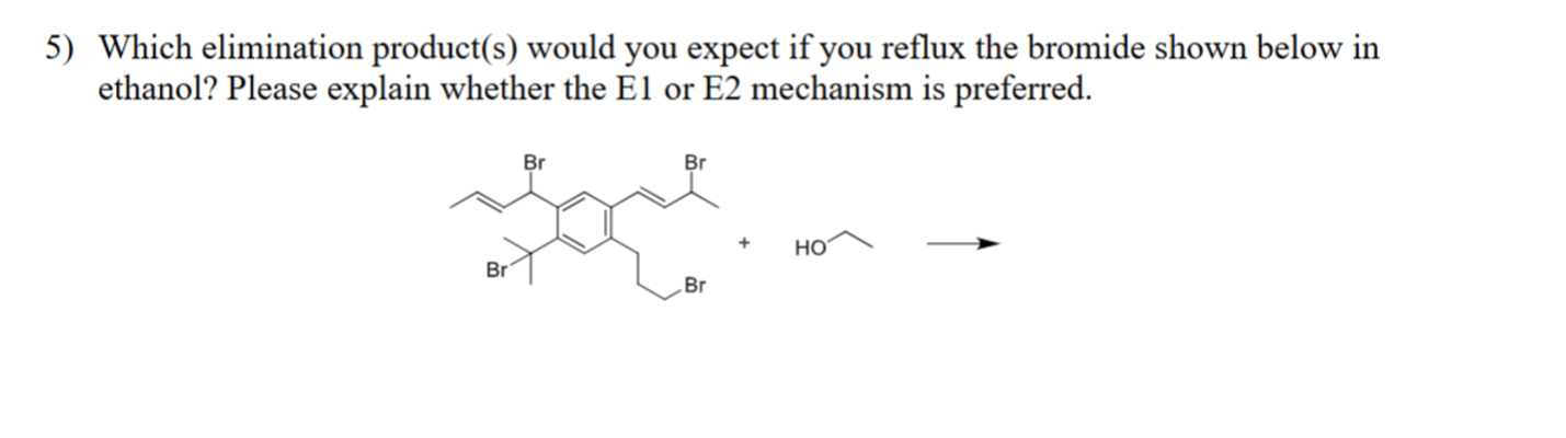 Solved 5) ﻿Which elimination product(s) ﻿would you expect if | Chegg.com