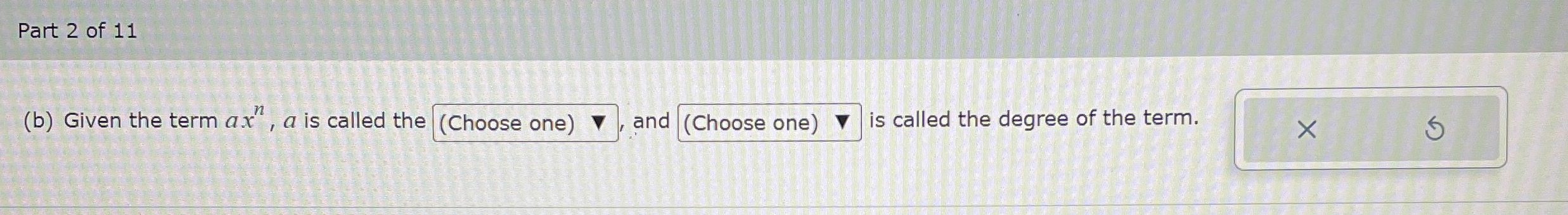 Solved Part 2 ﻿of 11(b) ﻿Given the term axn,a ﻿is called | Chegg.com