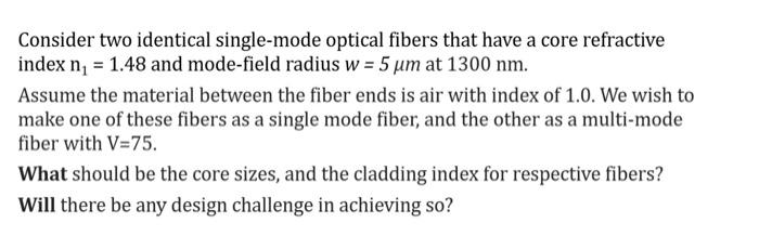 Solved Consider two identical single-mode optical fibers | Chegg.com