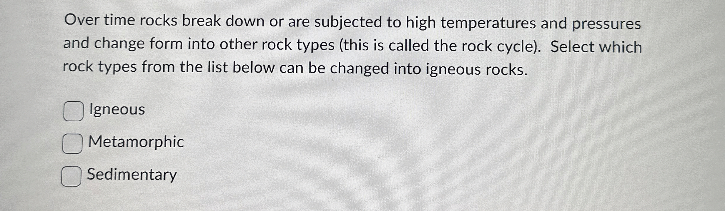 Solved Over time rocks break down or are subjected to high | Chegg.com
