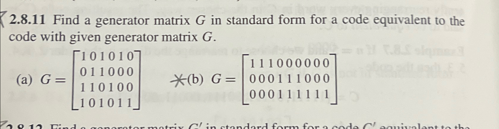Solved 2.8.11 ﻿Find a generator matrix G ﻿in standard form | Chegg.com