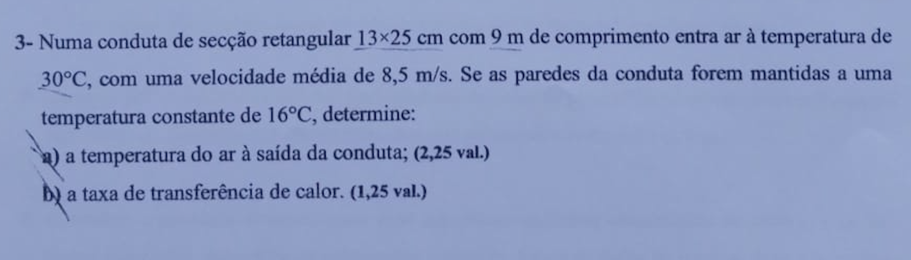 Solved Numa conduta de secção retangular 13×25cm ﻿com 9m ﻿de | Chegg.com