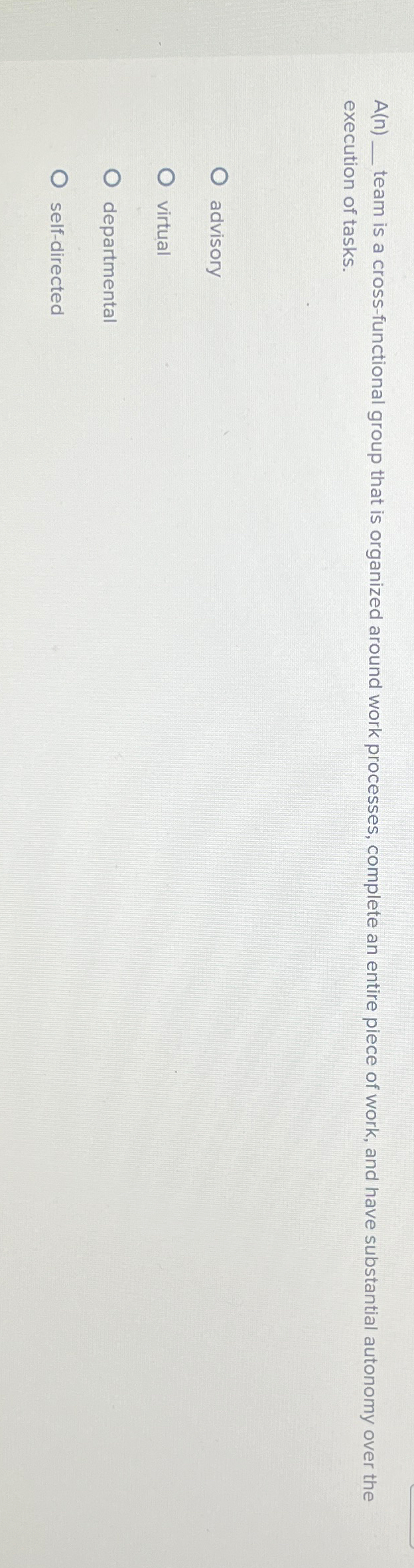 Solved A(n) _ ﻿team is a cross-functional group that is | Chegg.com